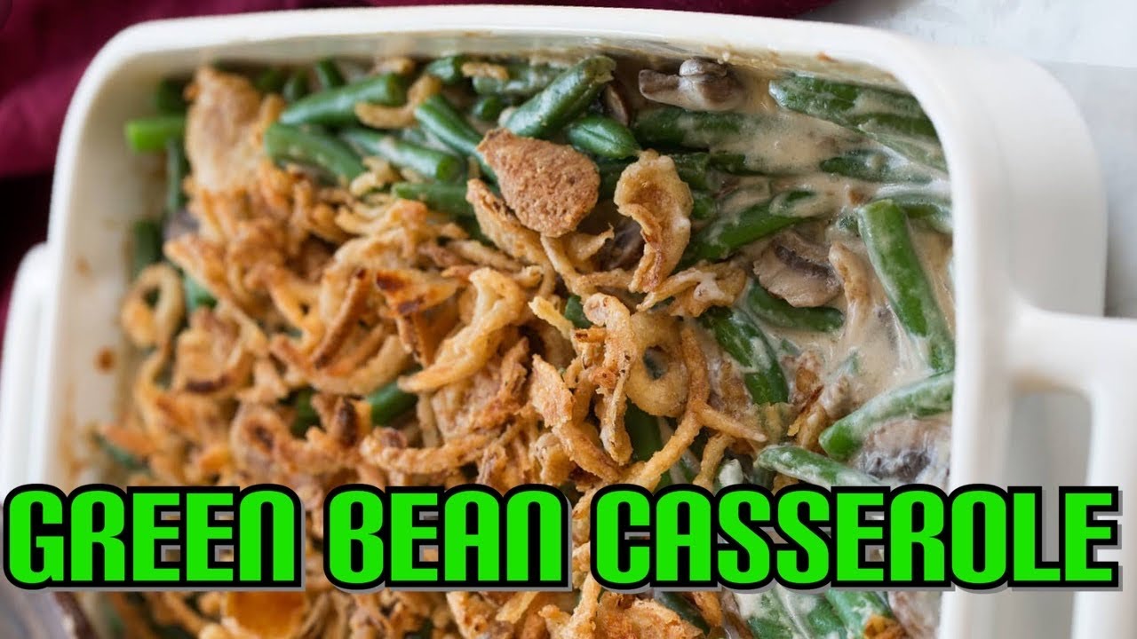 HOW TO MAKE A GREEN BEAN CASSEROLE Thanksgiving Tradition - YouTube