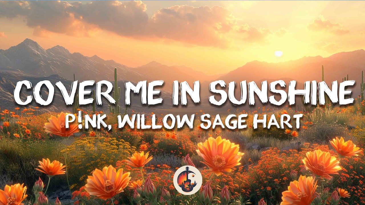 P!nk, Willow Sage Hart - Cover Me In Sunshine (Lyrics) - YouTube