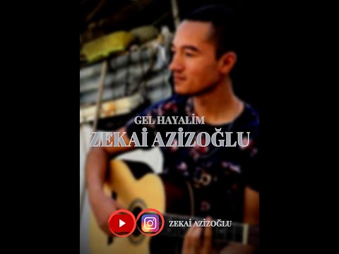 Zekai Azizoğlu - Gel Hayalim