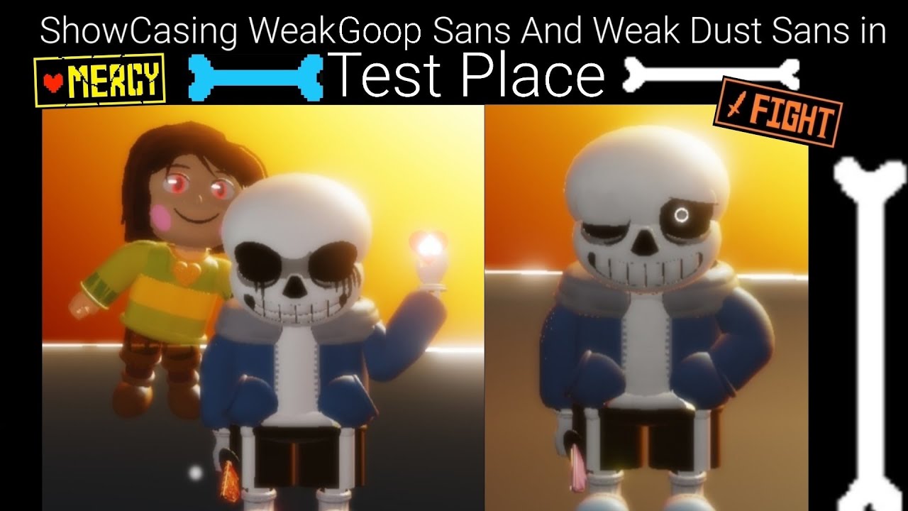ShowCasing Weak Goop Sans And Dust Sans In Test Place - YouTube