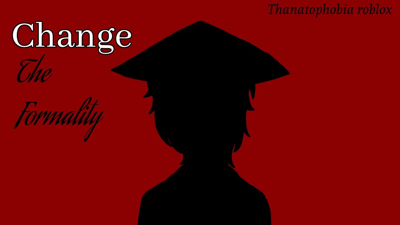 Change the formality MEME [thanatophobia roblox ft.Saito , Player ...