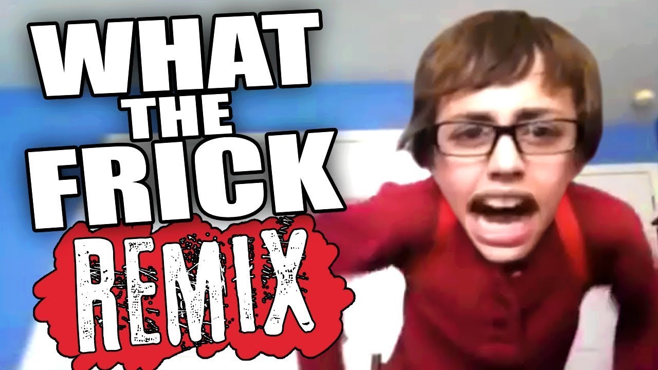 What The Frick REMIX - YouTube