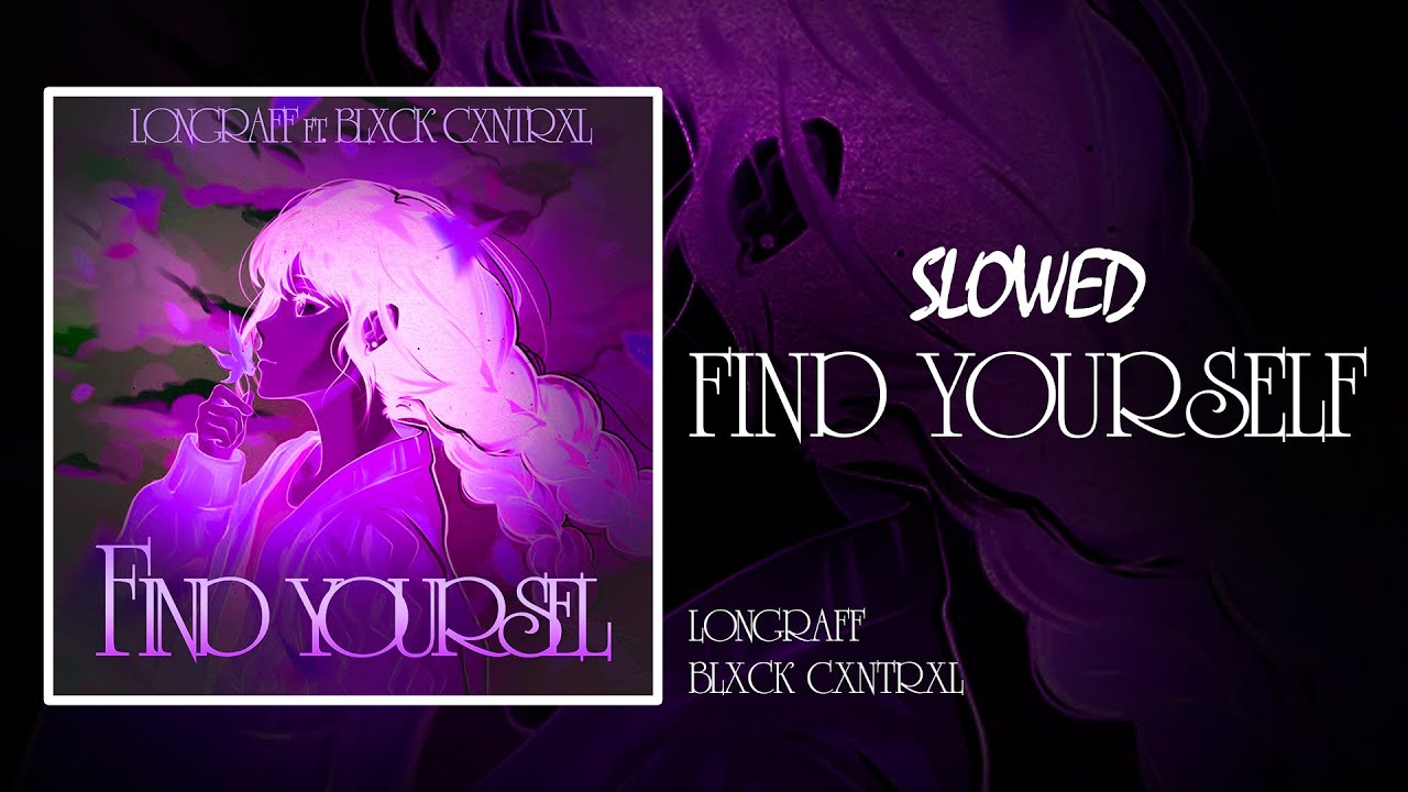 FIND YOURSELF SLOWED - YouTube