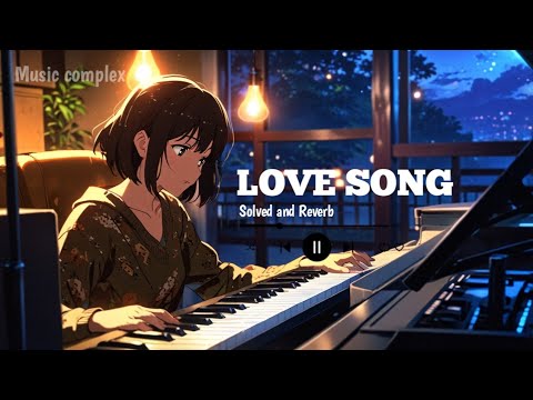 Feeling Of Love || Slowed & Reverb || Love song Heart Touching Song ...