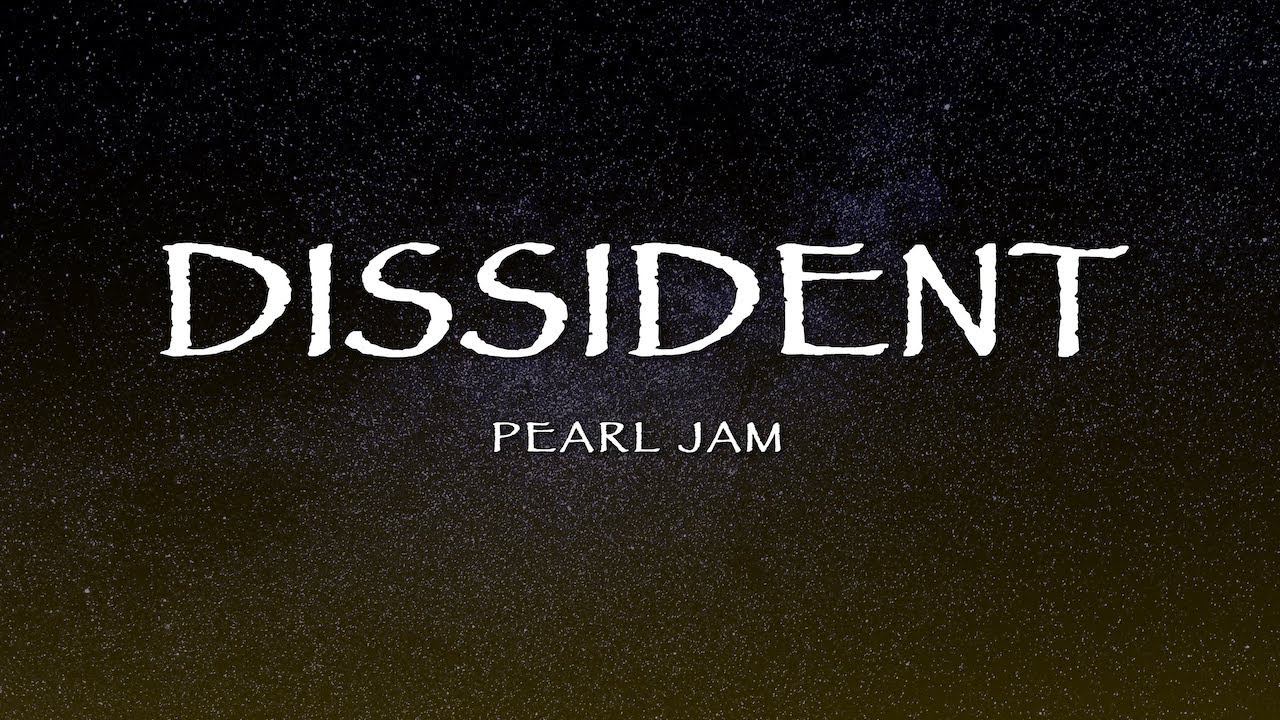 Pearl Jam - Dissident (Lyrics) - YouTube