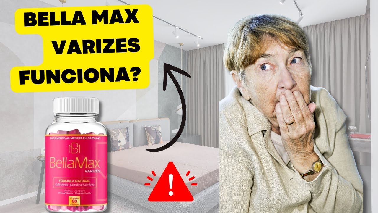 BELLAMAX VARIZES – BellaMax Varizes Funciona? ⚠️CUIDADO!⚠️ Bella Max ...