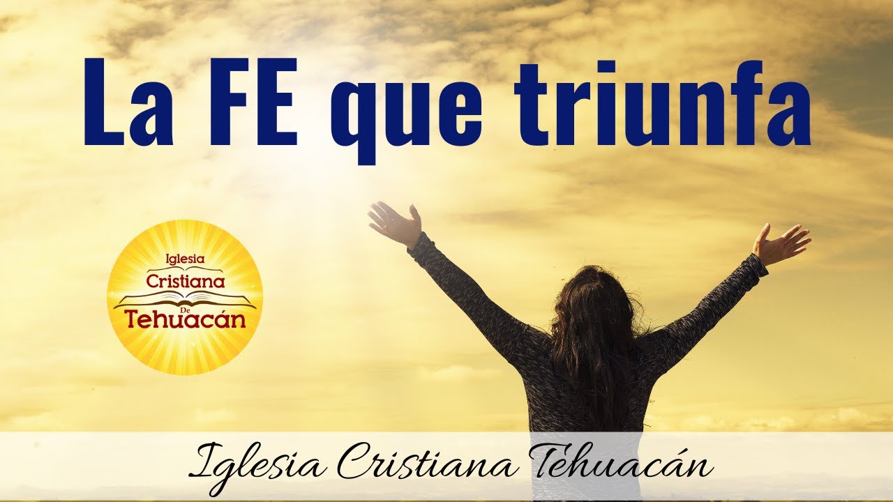La FE que triunfa - YouTube