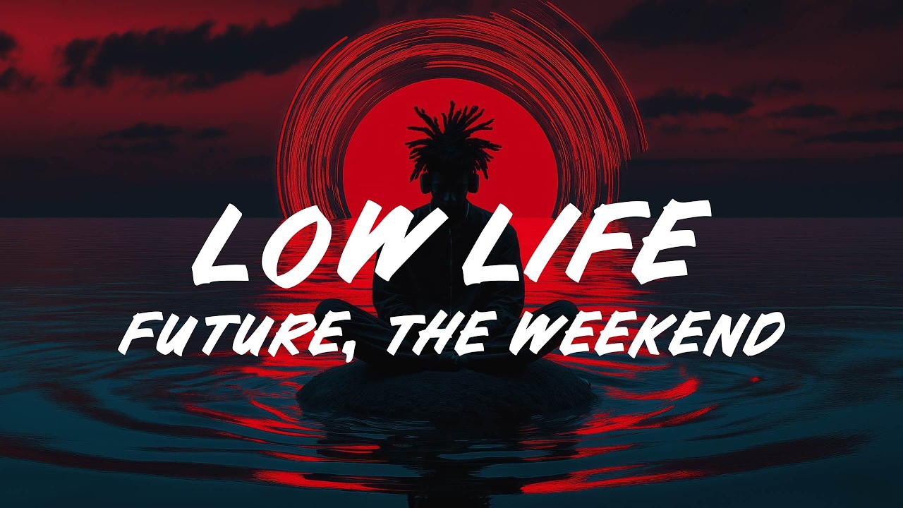 Future – Low Life feat. The Weeknd (Lyrics) - YouTube
