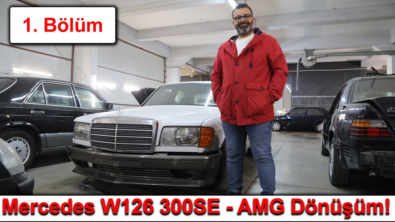 Mercedes W126 300SE AMG Dönüşüm - 1. Bölüm - YouTube