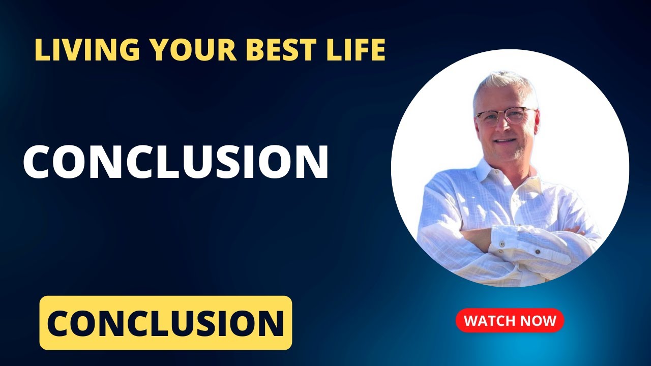 Living Your Best Life: Conclusion - YouTube