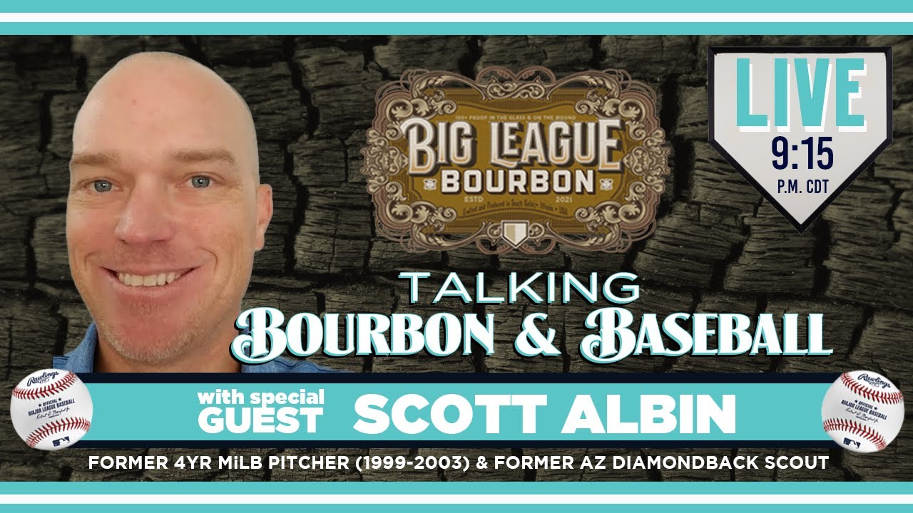 Baseball & Bourbon Talk w/ former MiLB player & MLB Scout: Scott Albin ...