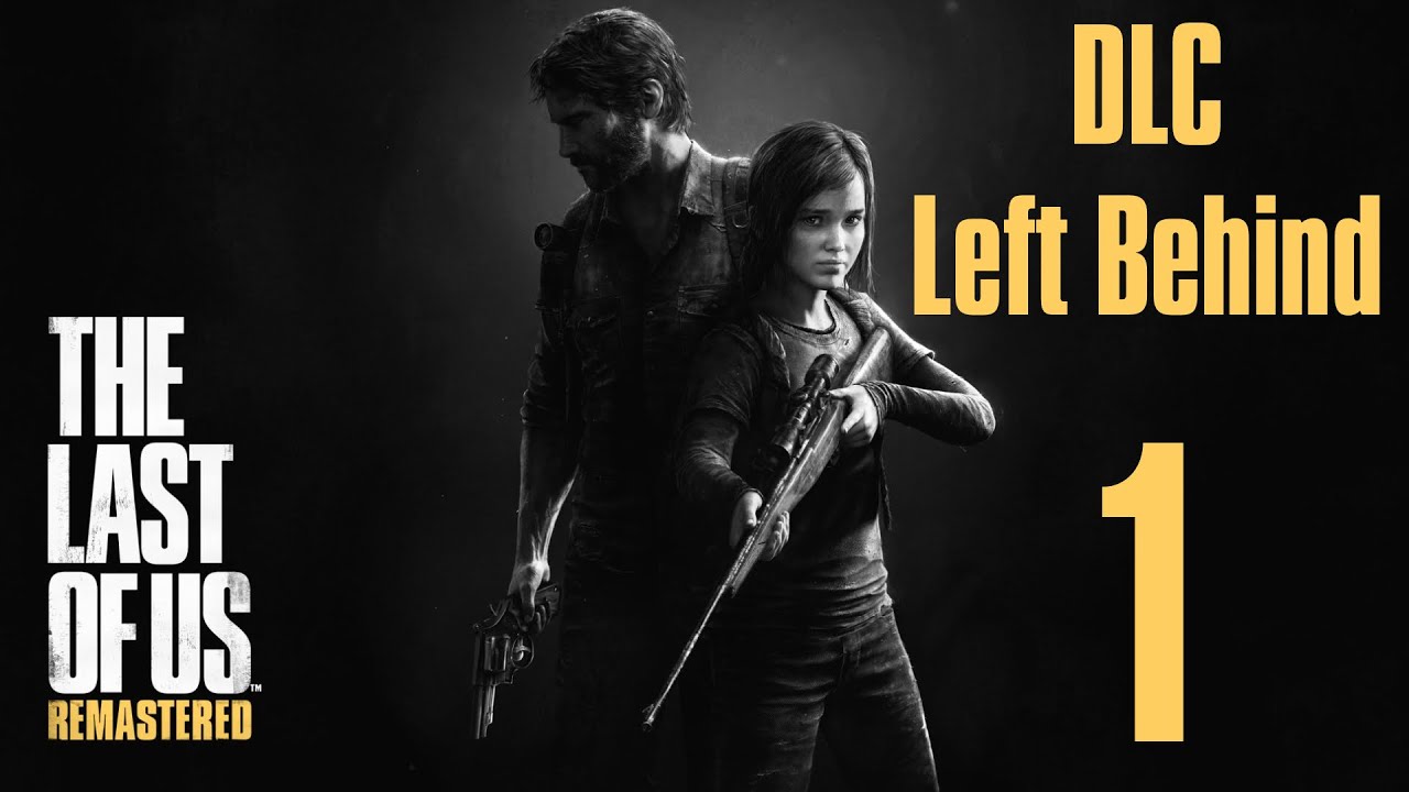The Last of Us. Remastered. DLC Left Behind. #1 - YouTube
