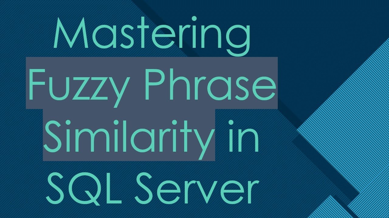 Mastering Fuzzy Phrase Similarity in SQL Server - YouTube