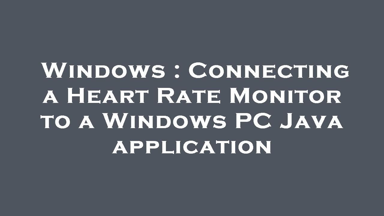 Windows : Connecting a Heart Rate Monitor to a Windows PC Java application - YouTube