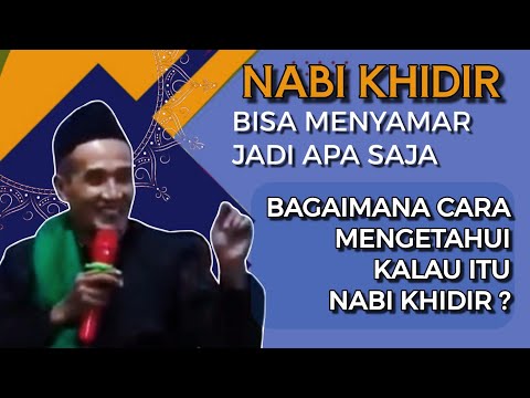 KH. MUKHLASON ROSYID💥 BAGAIMANA CARA MRNGETAHUI KALAU ITU NABI KHIDIR ? 