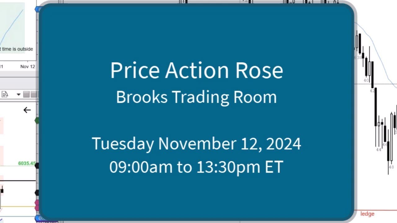 Price Action Rose - Brooks Trading Room November 12, 2024 - YouTube