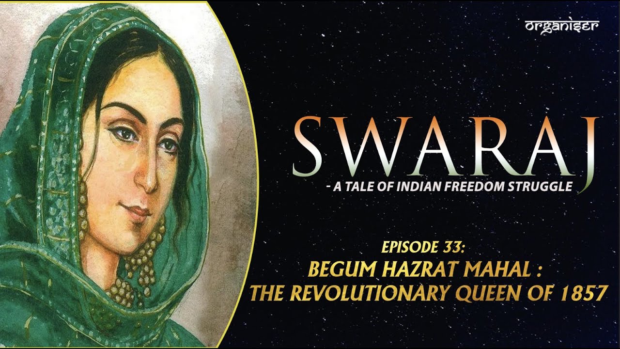 Swaraj: Begum Hazrat Mahal- The Revolutionary Queen Of 1857 - YouTube