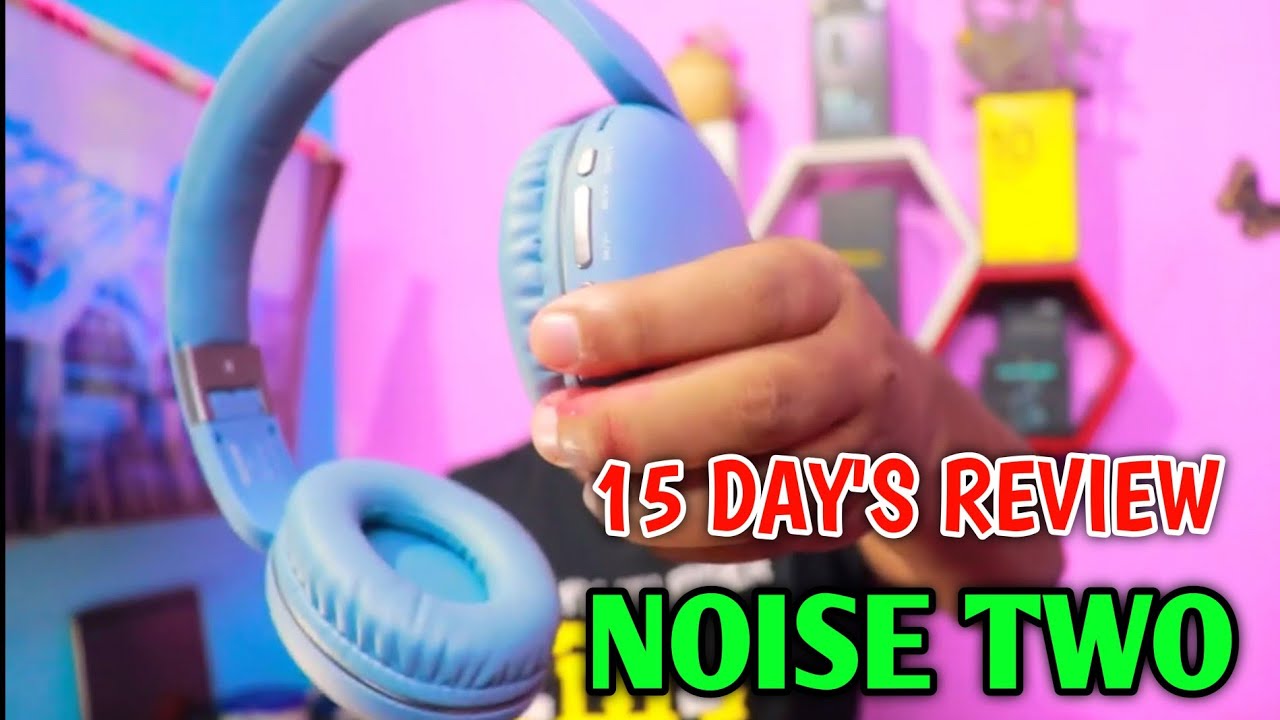 NOISE TWO BLUETOOTH HEADPHONE 15 DAY'S FULL REVIEW | GAMING TEST 🔥 ...