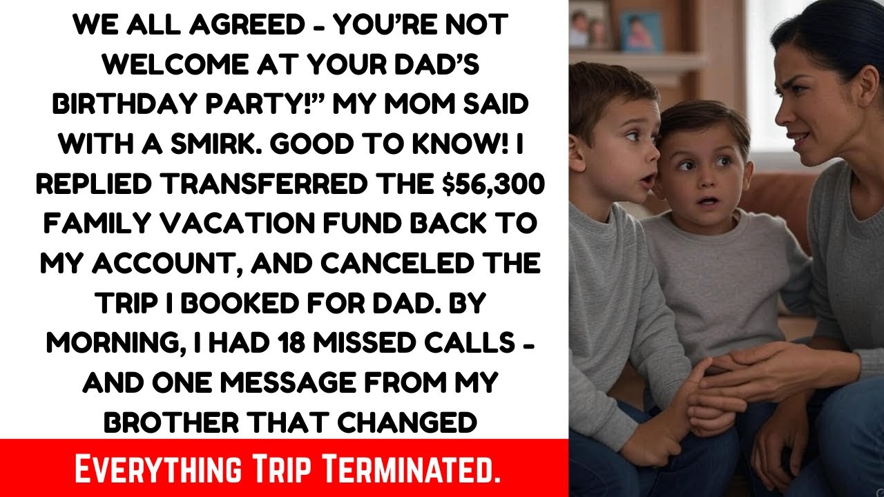We All Agreed - You’re Not Welcome At Your Dad’s Birthday Party!” My ...