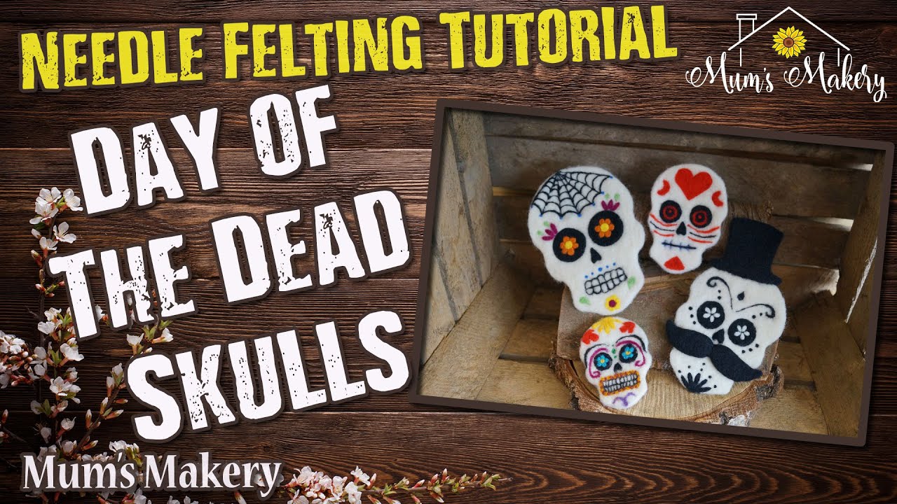 Make Needle Felted Day of the Dead Skulls - Full Tutorial / How To ...