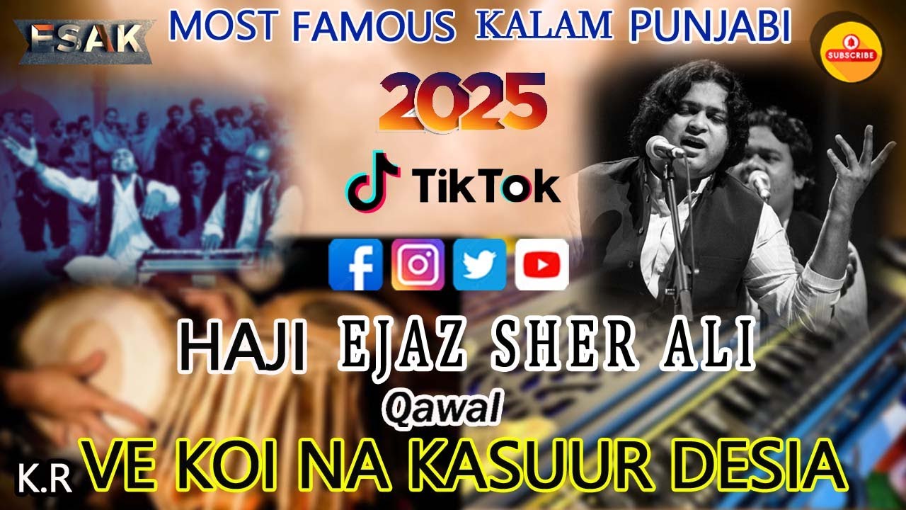 VE KOI NA KASUR DESIA NEW PUNJABI HAJI EJAZ SHER ALI KHAN SHER MEHR ALI ...