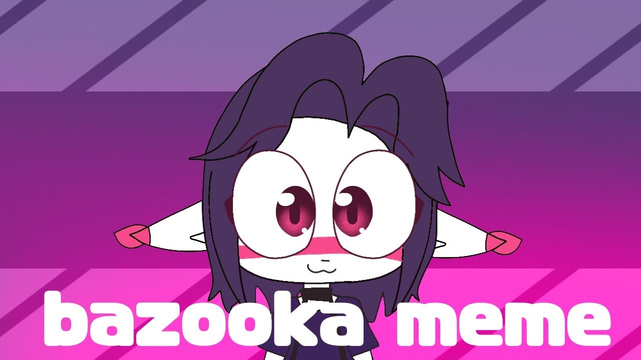 Bazooka meme (commision) - YouTube