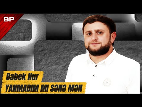 Babek Nur - Yanmadım Mı Sene Men (Remix Mahnı) 2026