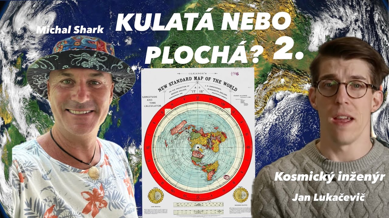 PLOCHÁ NEBO KULATÁ? 2. Michal Shark vs kosmický inženýr Jan Lukačevič ...
