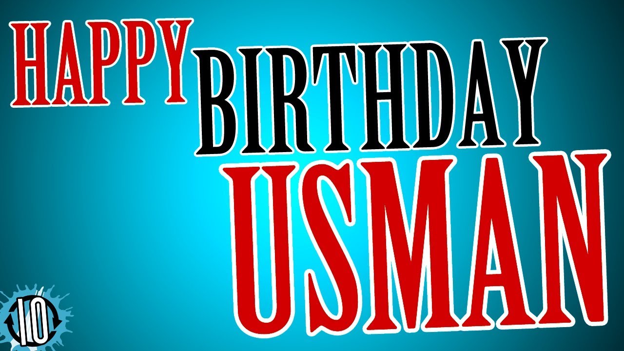 Happy Birthday USMAN! 10 Hours Non Stop Music & Animation For Party ...