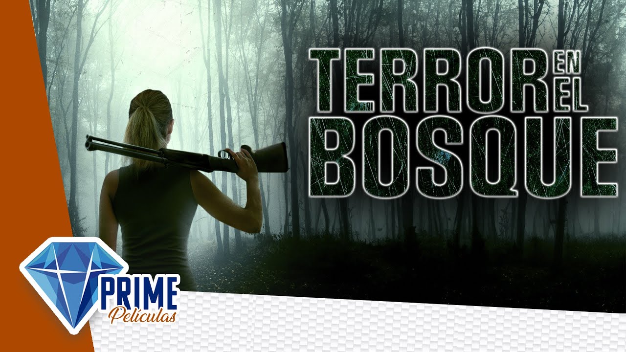Terror en el Bosque | Terror y Suspenso | 🎬PRIME PELÍCULAS - YouTube