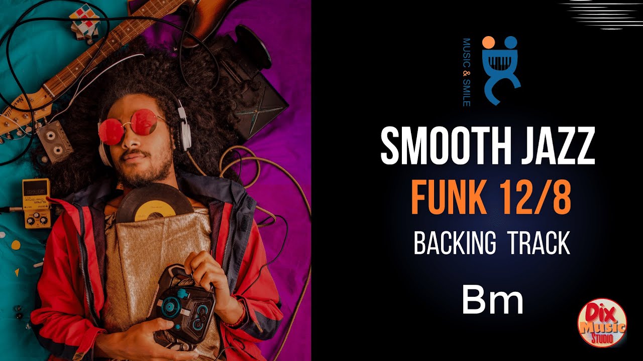 Backing Track Smooth Jazz - Funk 12/8 in B minor (115 bpm) - YouTube