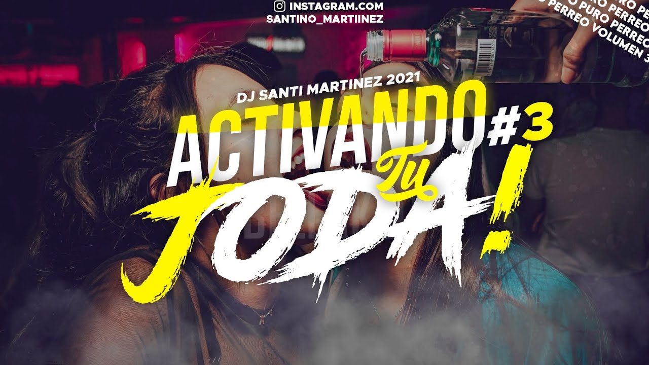 ACTIVANDO TU JODA #3 (ENGANCHADO PURO PERREO 2021) LO MEJOR Y MAS ...