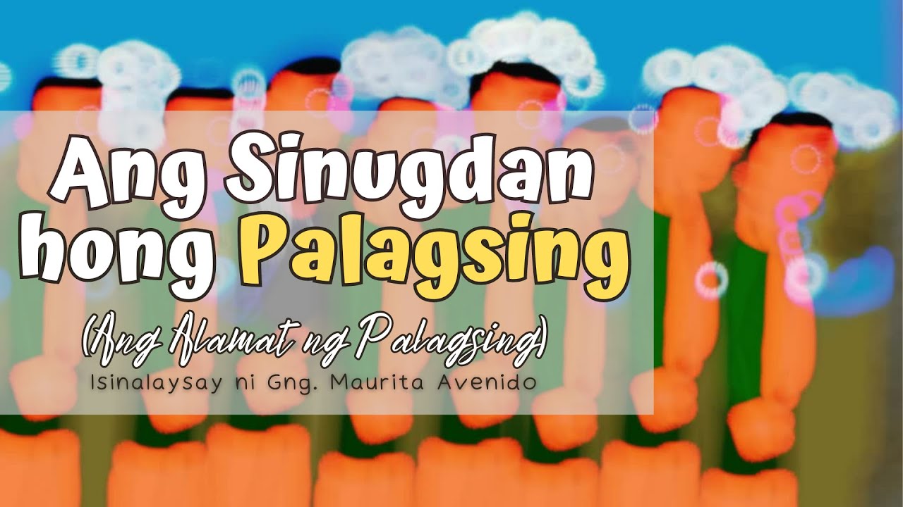 Ang Sinugdan hong Palagsing (Alamat ng Palagsing) - YouTube