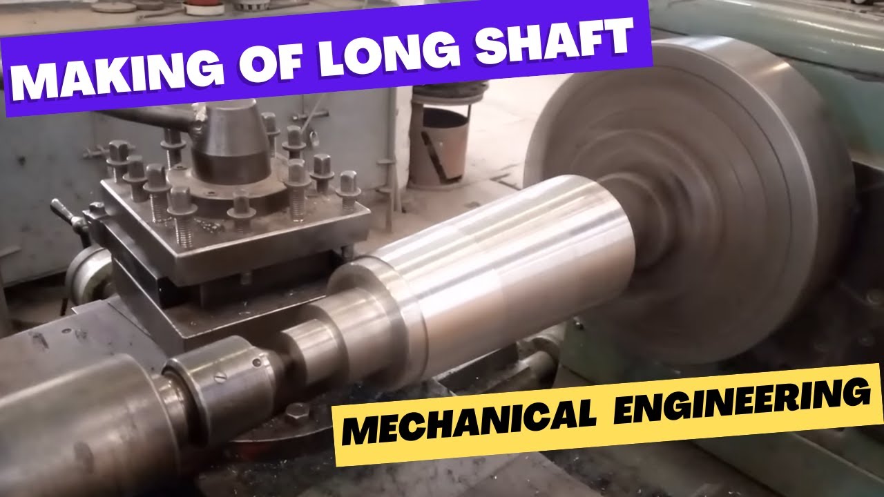 Making of long shaft- Mechanical Engineering - YouTube