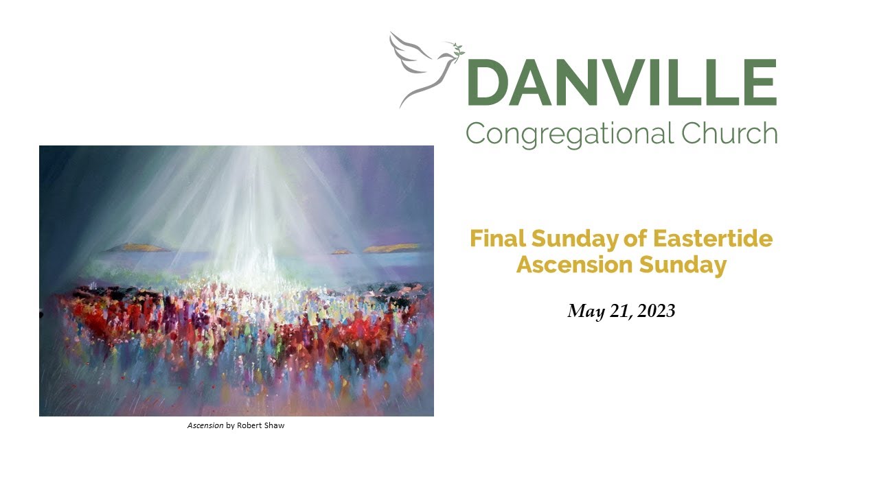 Final Sunday of Eastertide, Ascension Sunday – May 21, 2023 - YouTube