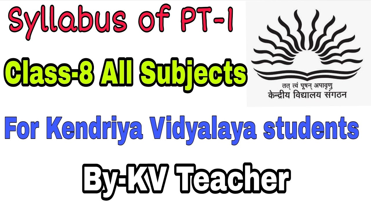 PT-1 Exam Syllabus / Class-8 All Subjects / For Kendriya vidyalaya ...