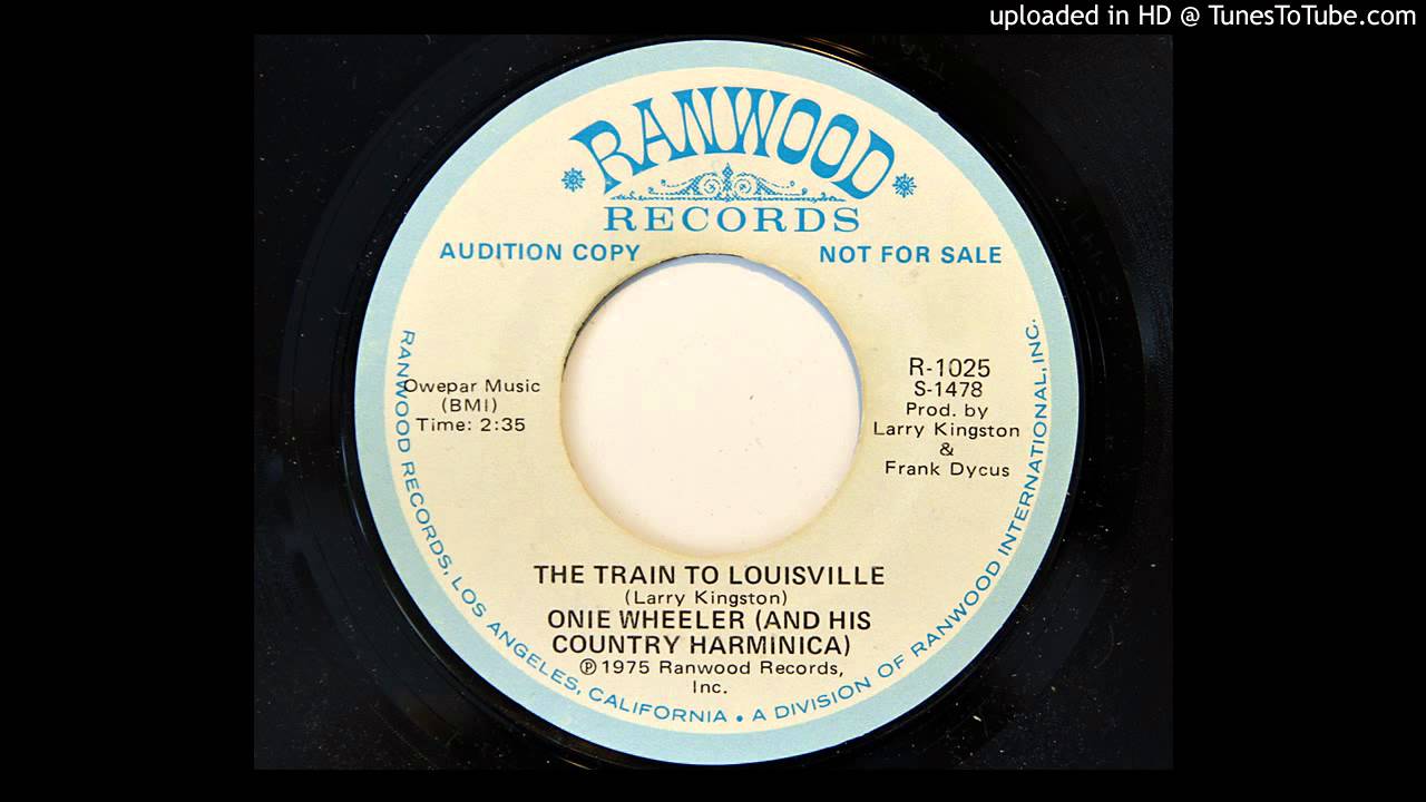 Onie Wheeler (And His Country Harmonica) - The Train To Louisville ...