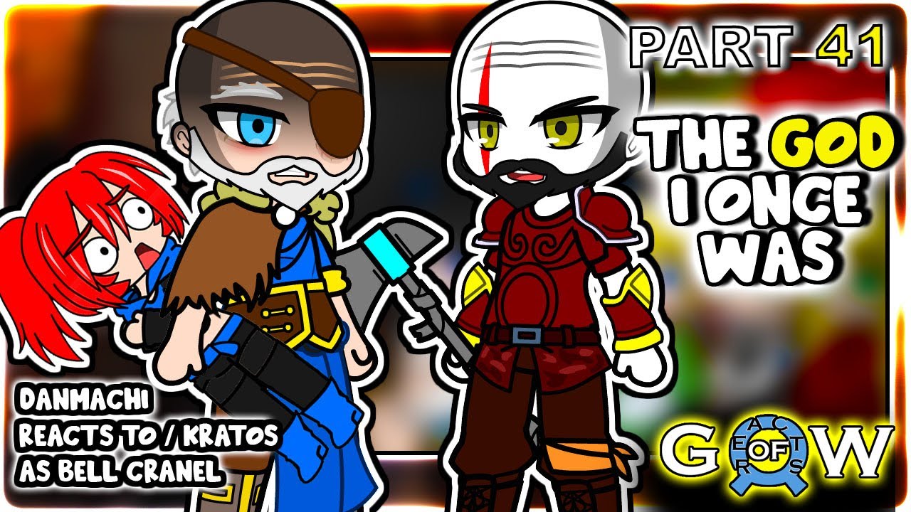 Danmachi react to bell as KRATOS Part 41 || GOW Ragnarök ||- Gacha Club ...