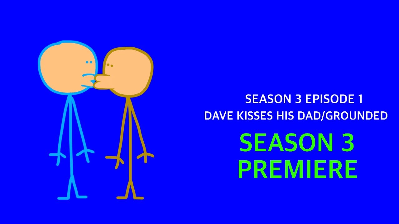 Dave Kisses His Dad/Grounded (SEASON 3 PREMIERE) - YouTube