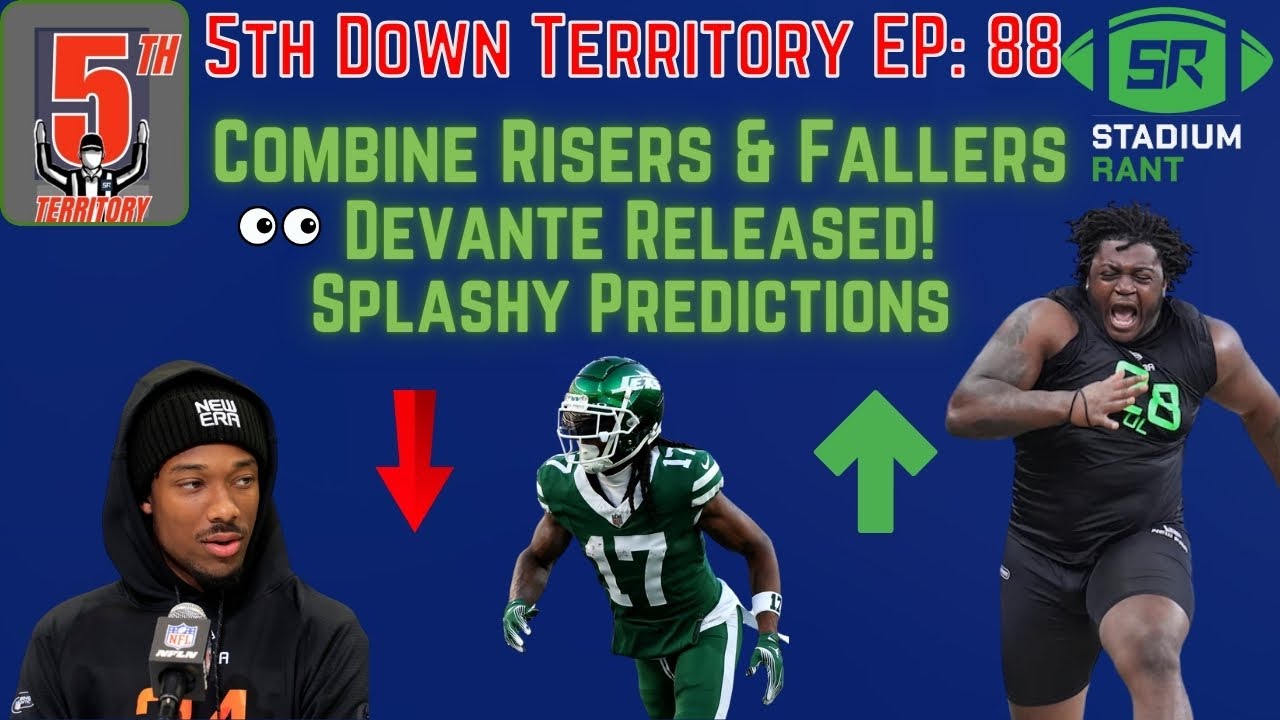 5th Down Territory- Combine Risers & Fallers, Devantae Released ...