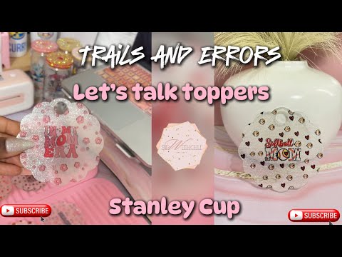 Let’s Talk! Stanley Cup Toppers Trials and Errors! - YouTube