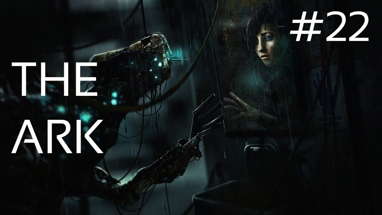 THE ARK | SOMA Playthrough | Part 22 - YouTube