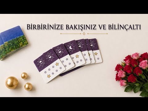 Sen ve O/ Birbirinizi nasıl görüyorsunuz?/ Bilinçaltı Tarot okuması