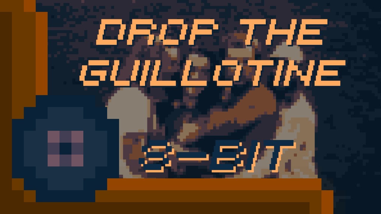 (8-Bit) Drop The Guillotine - YouTube
