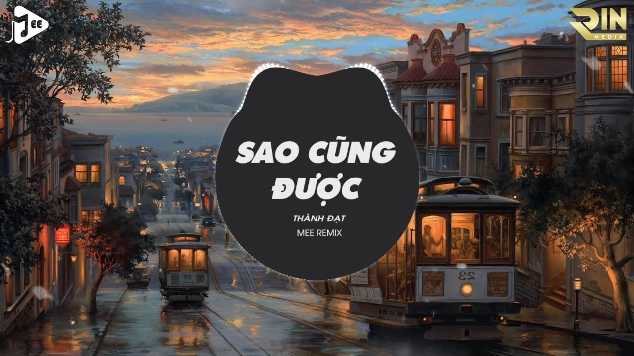 Thà Yêu Lấy Một Người Bình Thường Remix - Sao Cũng Được (Mee Remix ...