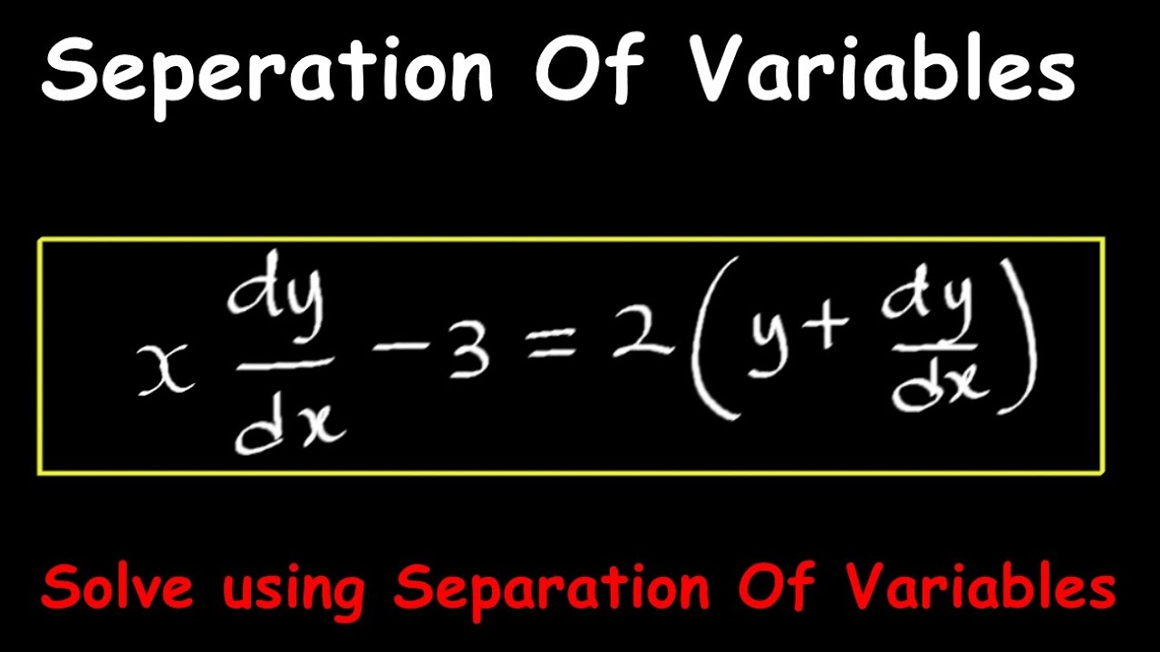 Separation of variables:solved example - YouTube