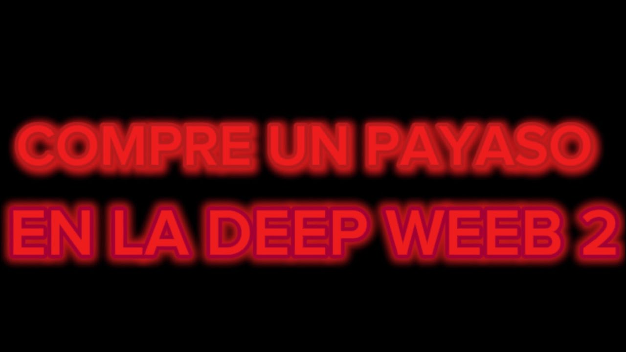 COMPRE UN PAYASO DE LA DEEP WEEB 2 - YouTube