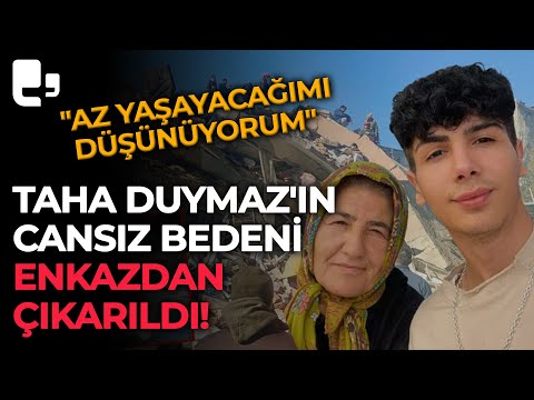 Ünlü fenomen Taha Duymaz'ın cansız bedeni enkazdan çıkarıldı!