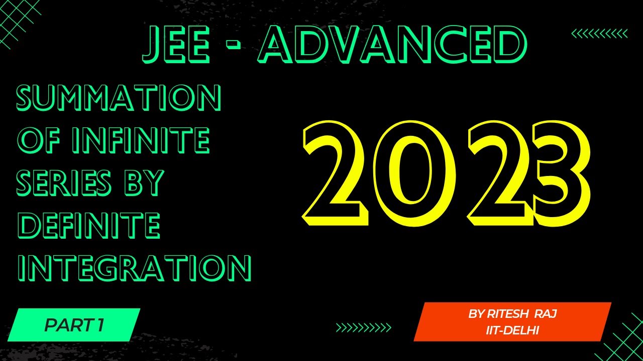Summation of Infinite Series By Definite Integrals For JEE Advanced ...