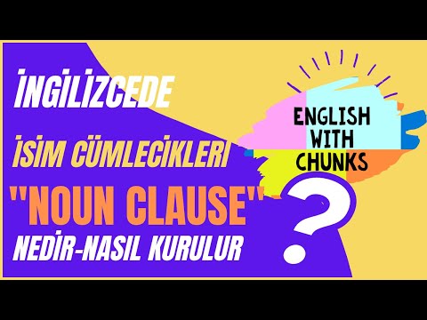 İNGİLİZCEDE İSİM CÜMLECİKLERİ; \